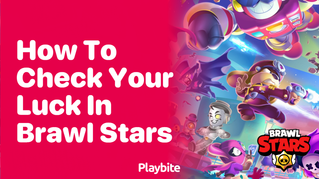 How to Check Your Luck in Brawl Stars: A Simple Guide - Playbite