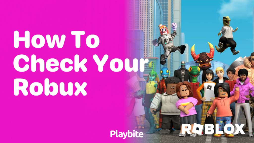 How to Check Your Robux: A Quick Guide - Playbite