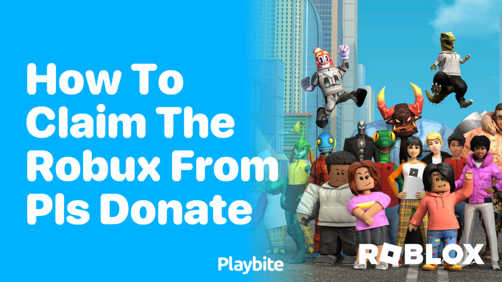 How to Claim Robux from Pls Donate in Roblox - Playbite