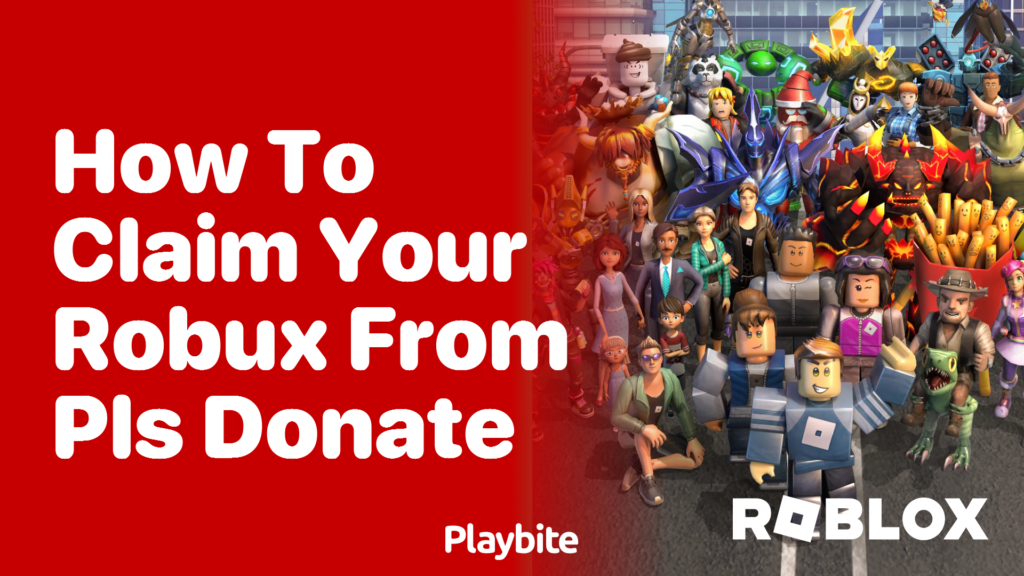 How to Claim Your Robux from Pls Donate in Roblox - Playbite