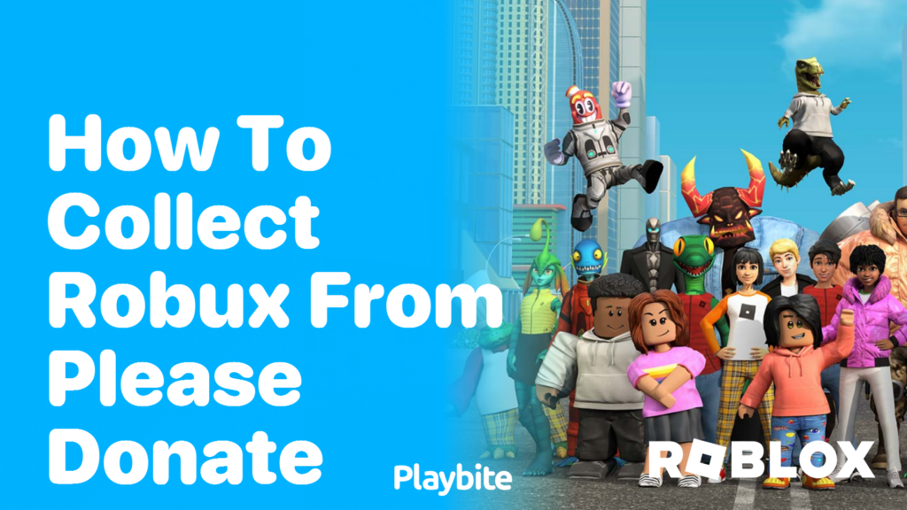 How to Collect Robux from 'Please Donate' in Roblox - Playbite