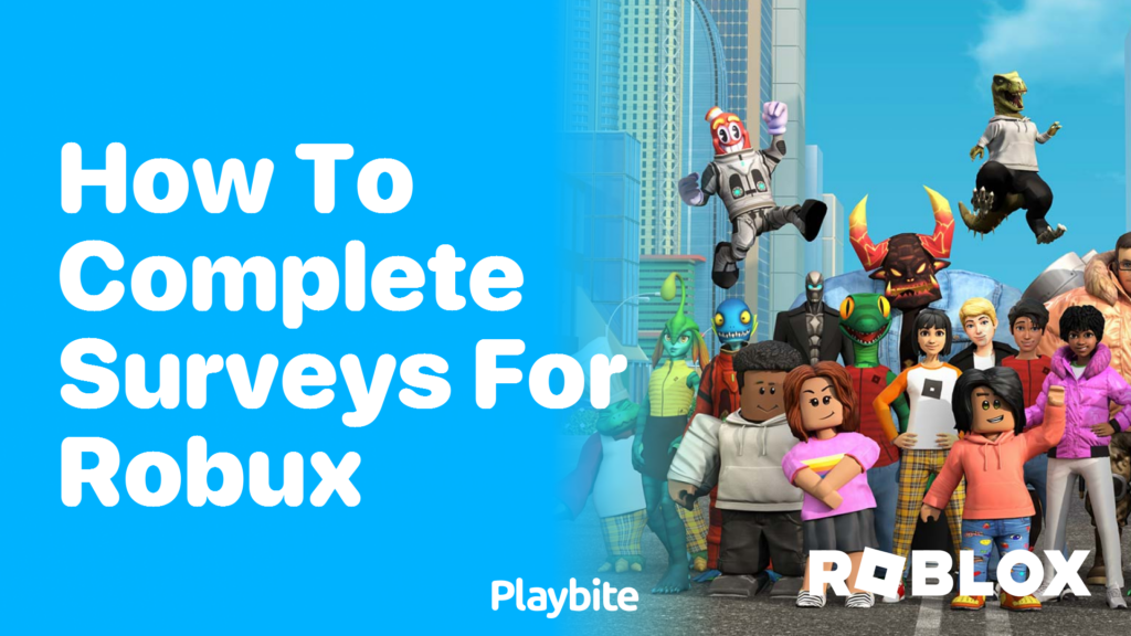 How to Complete Surveys for Robux: A Simple Guide - Playbite