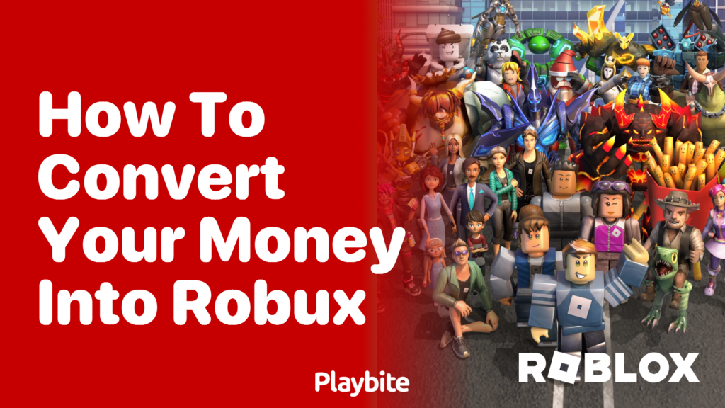 How to Convert Your Money into Robux: A Simple Guide - Playbite
