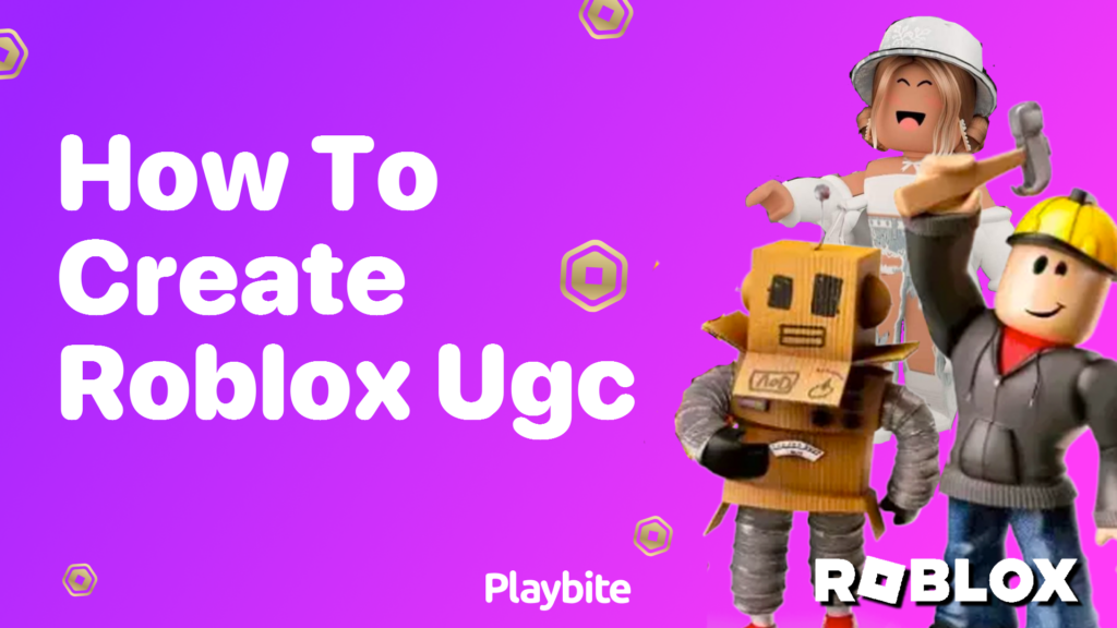 How To Create Roblox UGC: A Fun Guide - Playbite