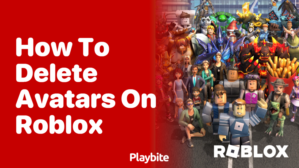 How to Delete Avatars on Roblox: A Simple Guide - Playbite