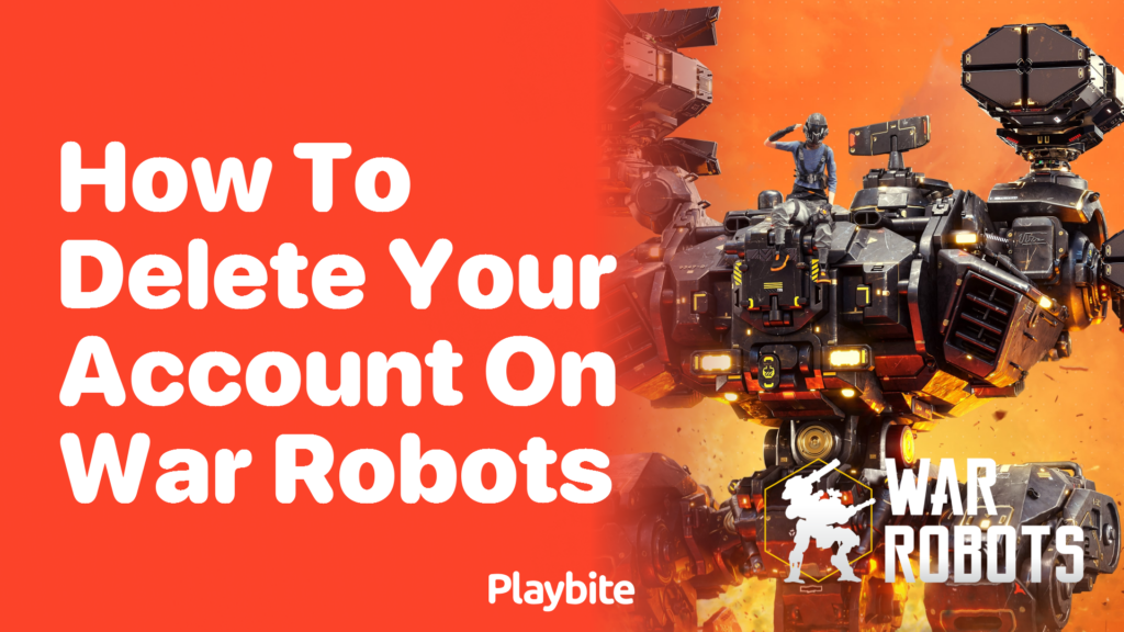 How to Delete Your Account on War Robots - Playbite