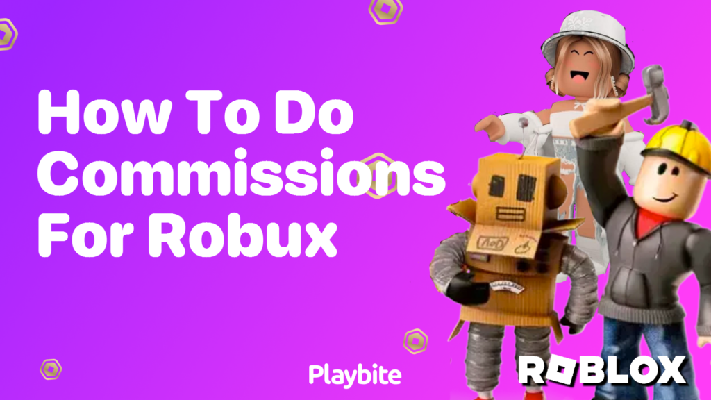 How to Do Commissions for Robux: A Simple Guide - Playbite