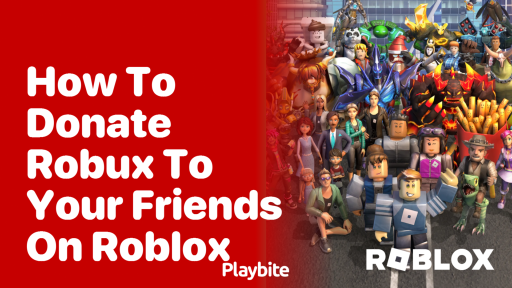 How to Donate Robux to Your Friends on Roblox - Playbite