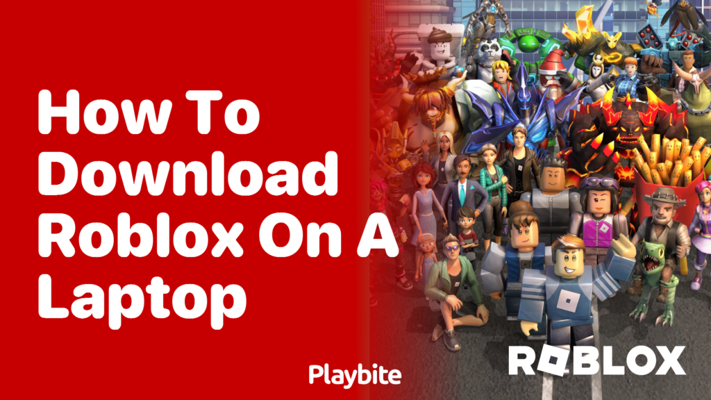 How to Download Roblox on a Laptop: A Simple Guide - Playbite