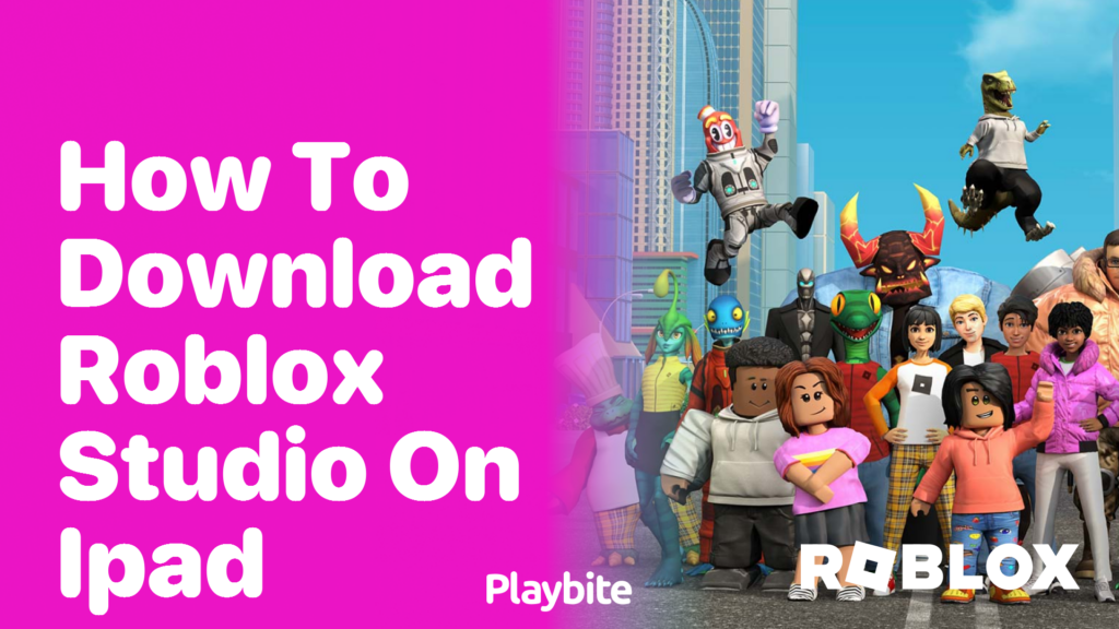 How to Download Roblox Studio on Your iPad - Playbite