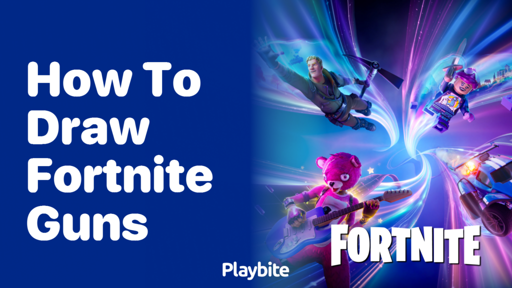 How to Draw Fortnite Guns: A Fun Guide for Beginners - Playbite