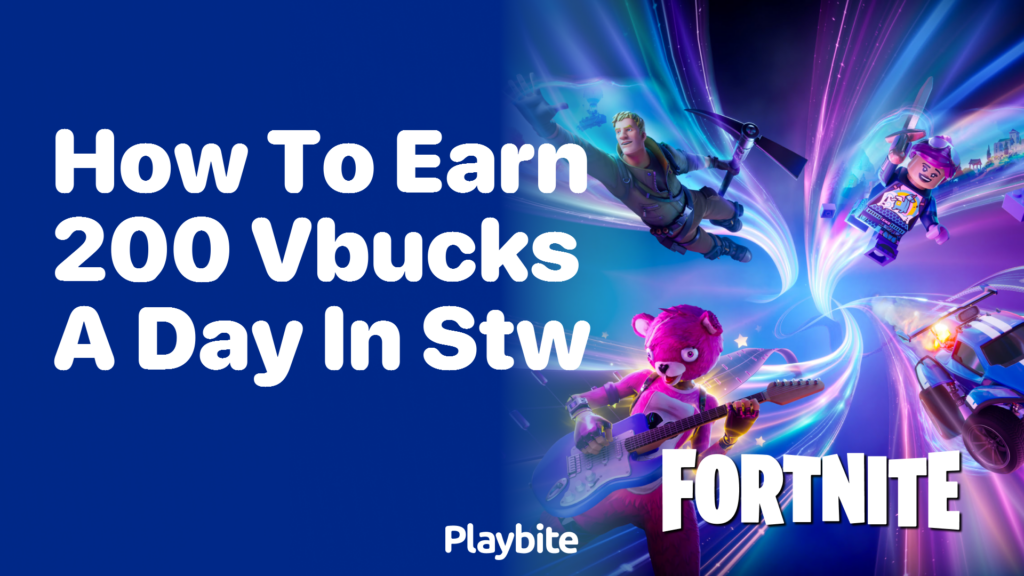 How to Earn 200 V-Bucks a Day in Fortnite Save the World - Playbite