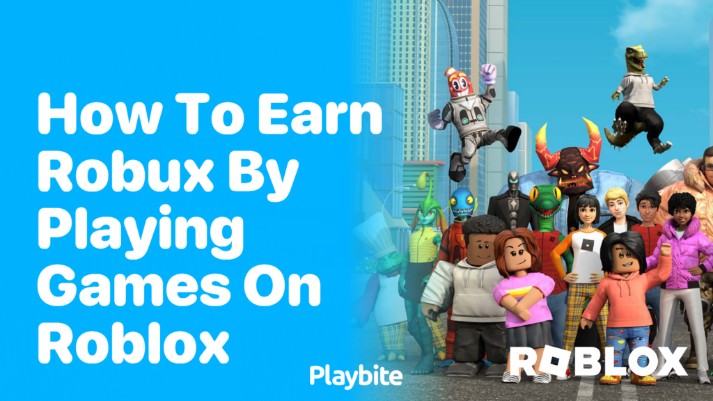 How to Earn Robux by Playing Games on Roblox - Playbite