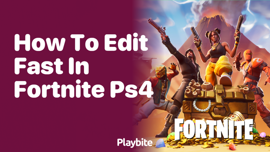 How to Edit Fast in Fortnite PS4: Quick Tips for Speedy Edits - Playbite