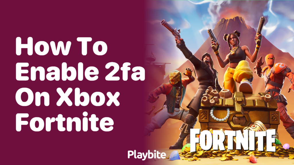 How to Enable 2FA on Xbox Fortnite - Playbite