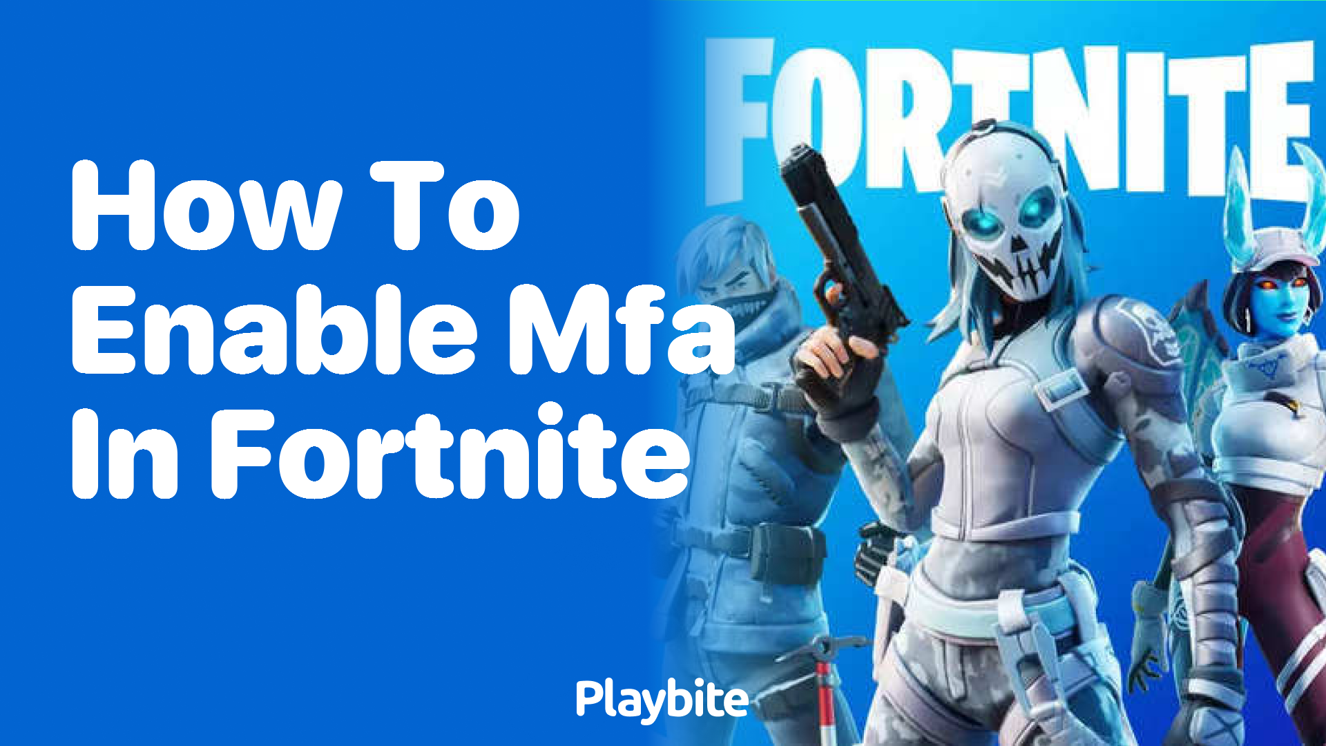 How to Enable MFA in Fortnite: A Quick Guide - Playbite