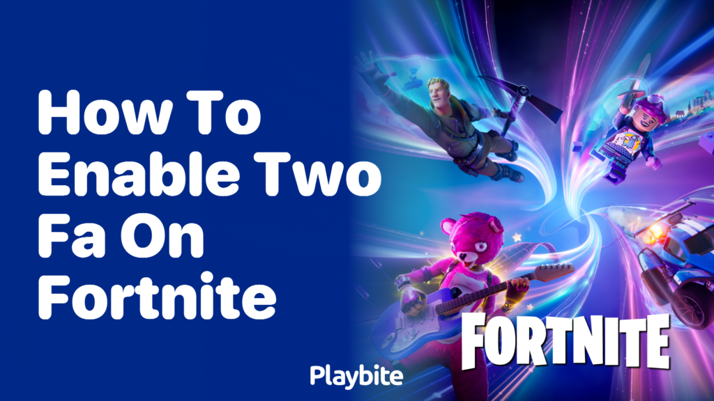 How to Enable Two-Factor Authentication (2FA) on Fortnite - Playbite