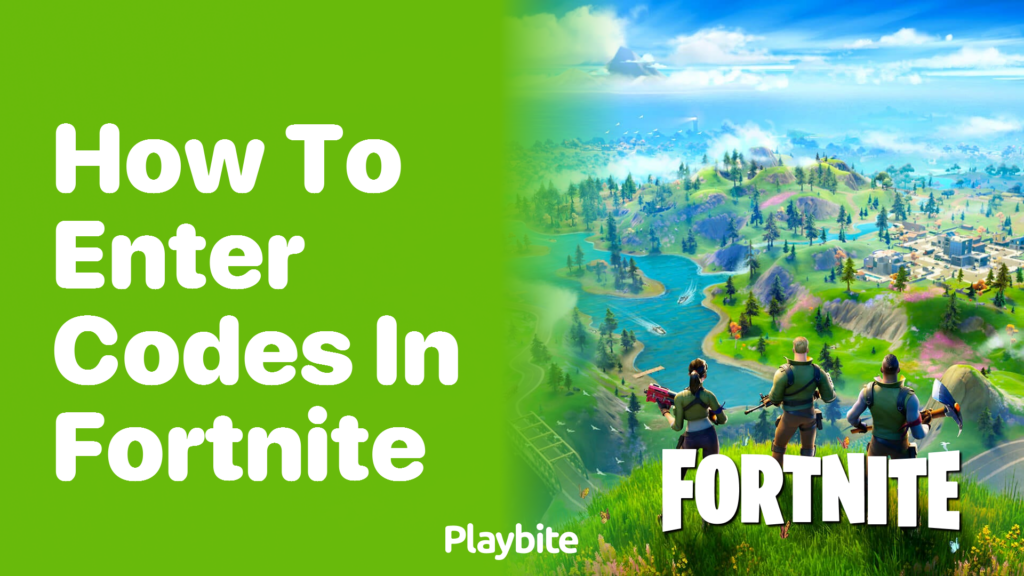 How to Enter Codes in Fortnite: A Quick Guide - Playbite
