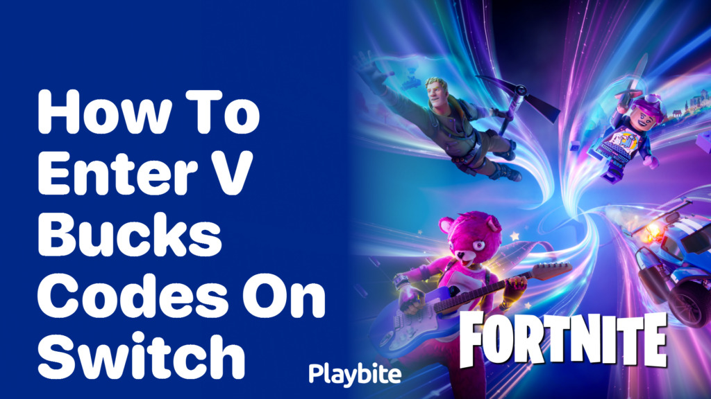 How to Enter V-Bucks Codes on Switch: A Simple Guide - Playbite