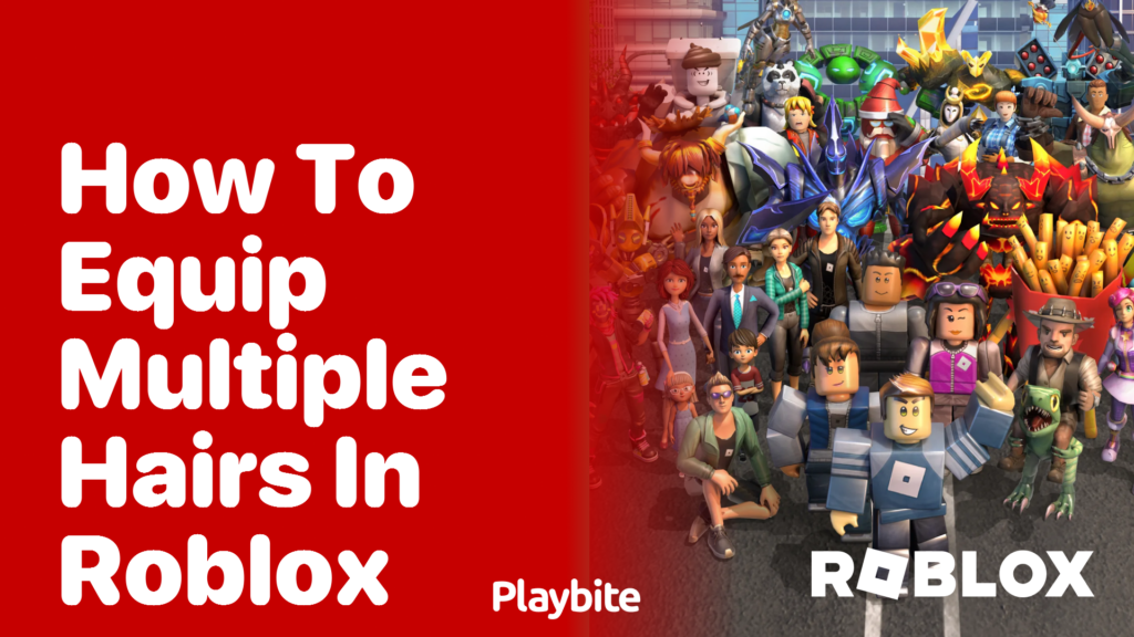 How to Equip Multiple Hairs in Roblox - Playbite