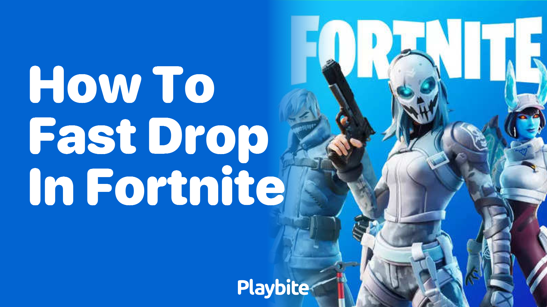How to Fast Drop in Fortnite: A Quick Guide - Playbite