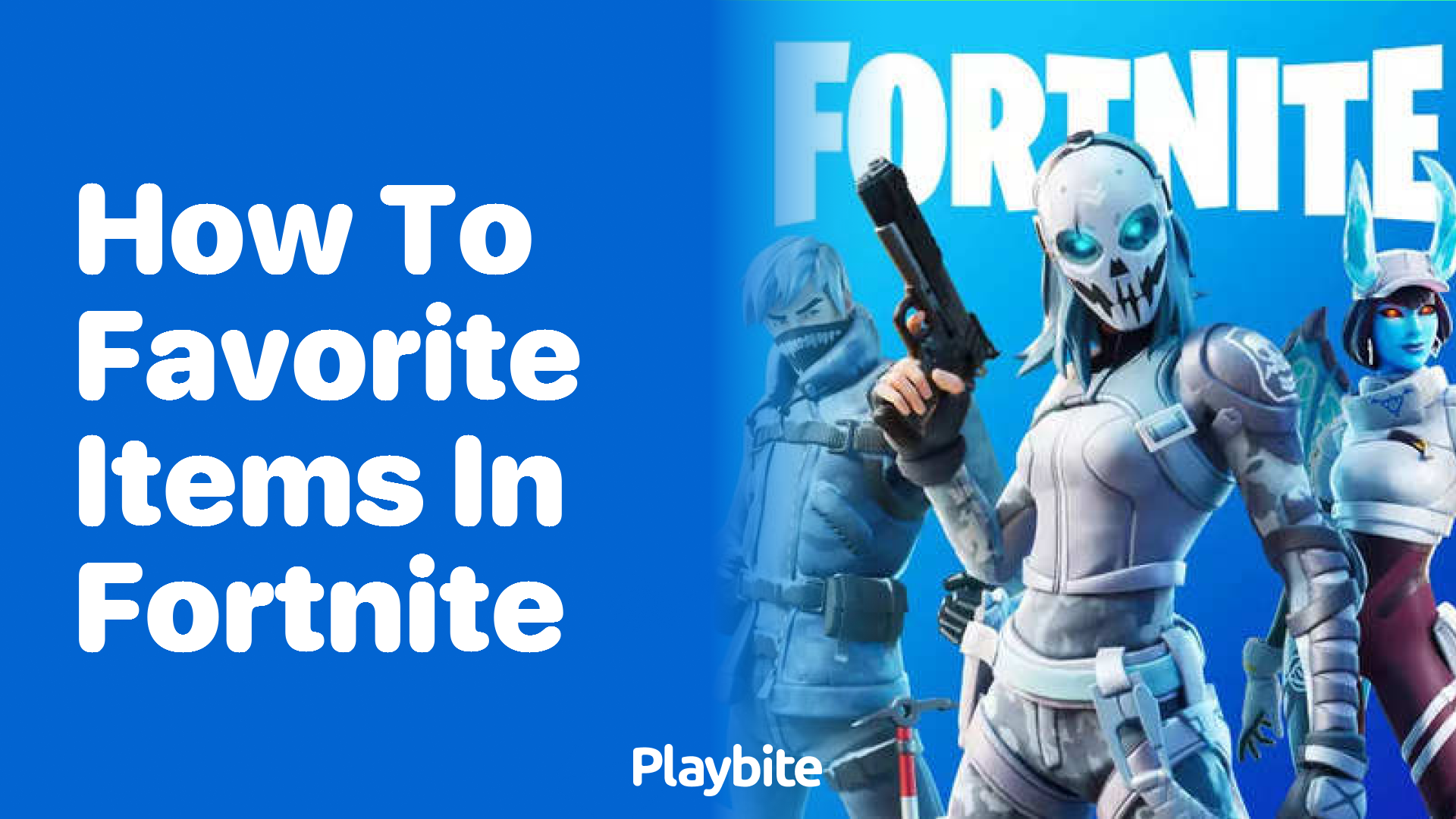 How to Favorite Items in Fortnite: A Quick Guide - Playbite