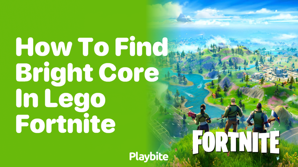 How to Find Bright Core in LEGO Fortnite - Playbite