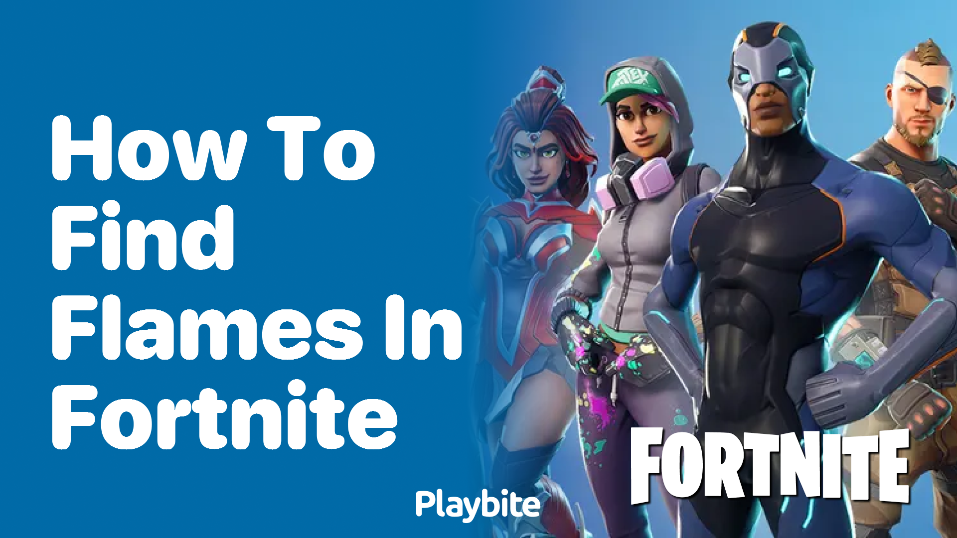How to Find Flames in Fortnite - Playbite