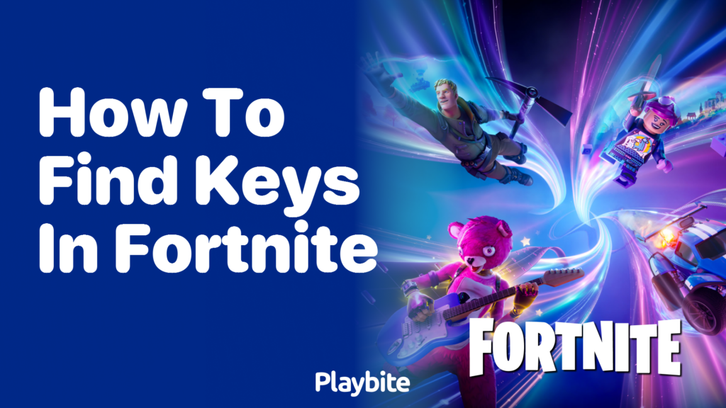 How to Find Keys in Fortnite: A Quick Guide - Playbite