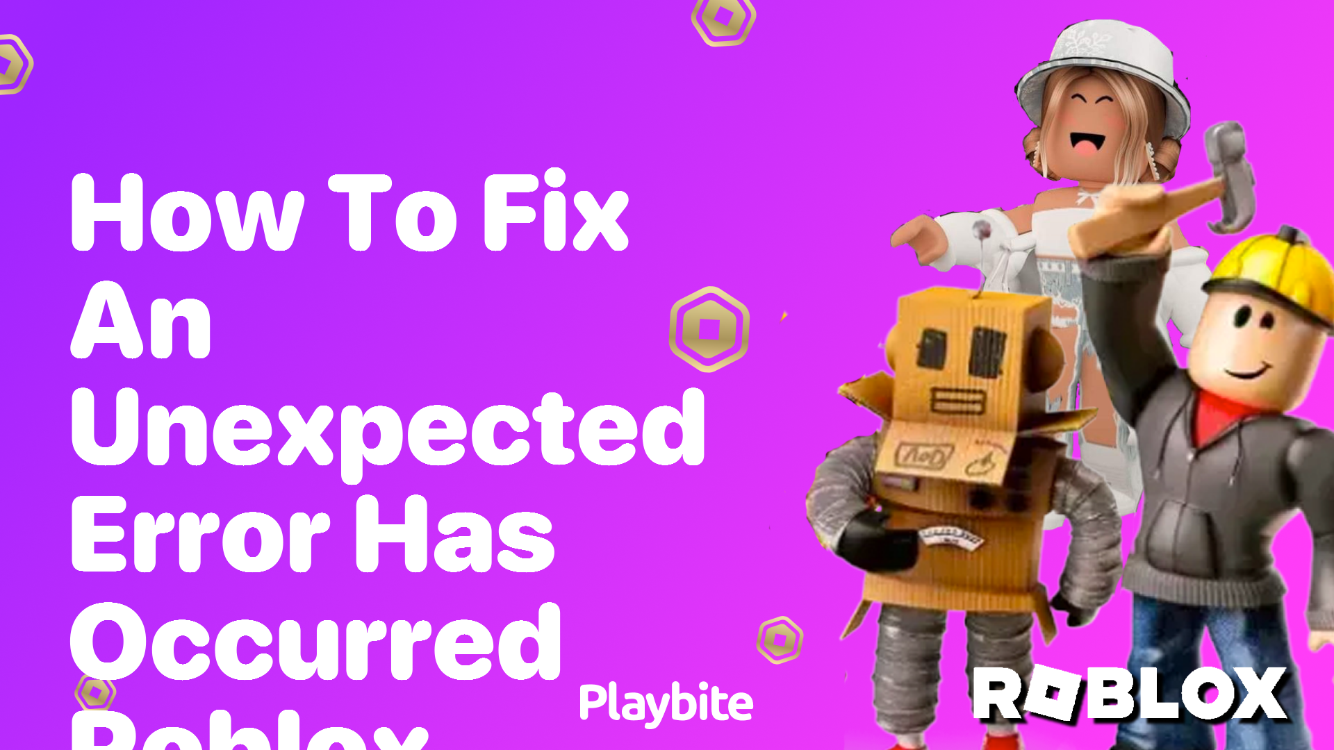 How to Fix 'An Unexpected Error Has Occurred' on Roblox - Playbite