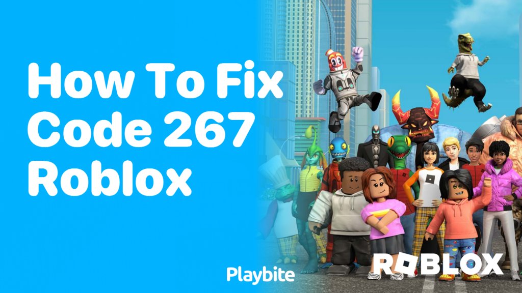 How to Fix Code 267 in Roblox - Playbite
