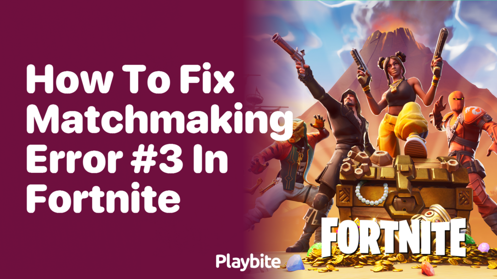 How to Fix Matchmaking Error #3 in Fortnite - Playbite