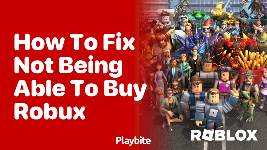 How to Fix Not Being Able to Buy Robux? - Playbite