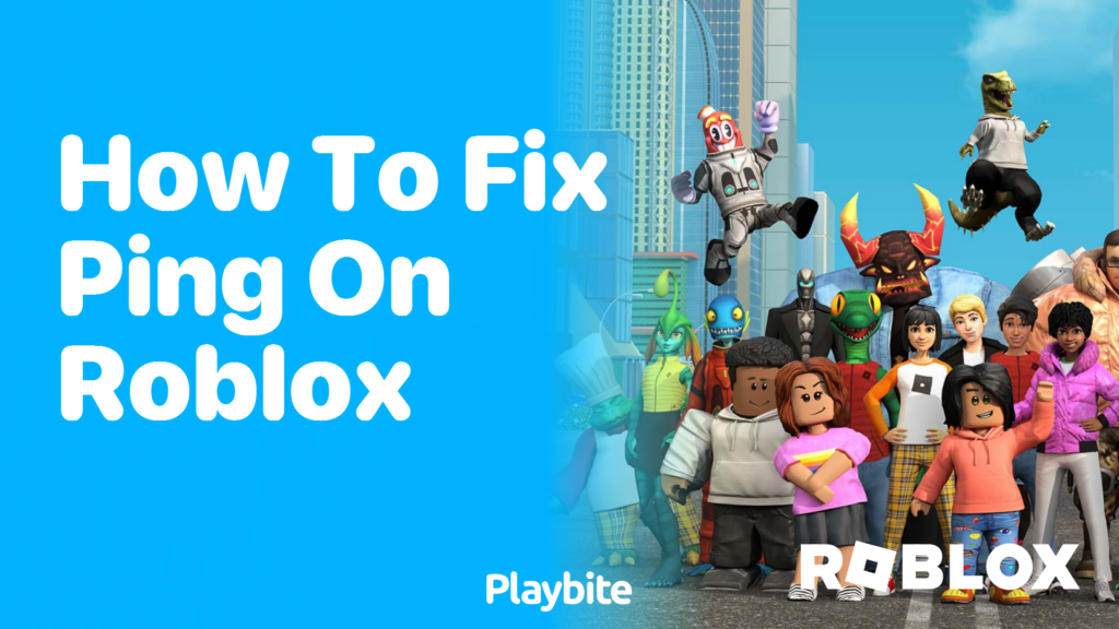 How to Fix Ping on Roblox for a Smoother Gaming Experience - Playbite