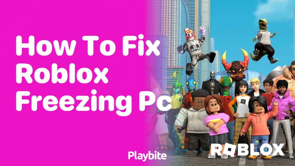 How to Fix Roblox Freezing on Your PC - Playbite