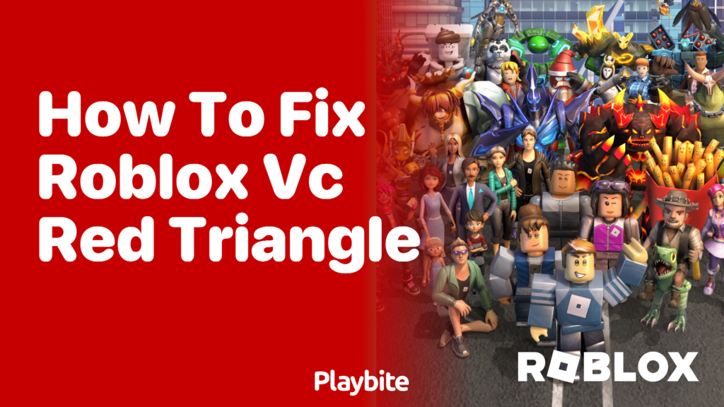 How to Fix the Roblox VC Red Triangle Issue - Playbite