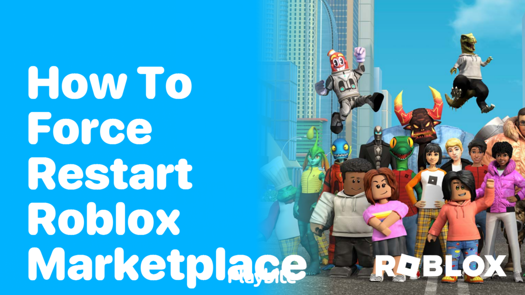 How to Force Restart the Roblox Marketplace - Playbite