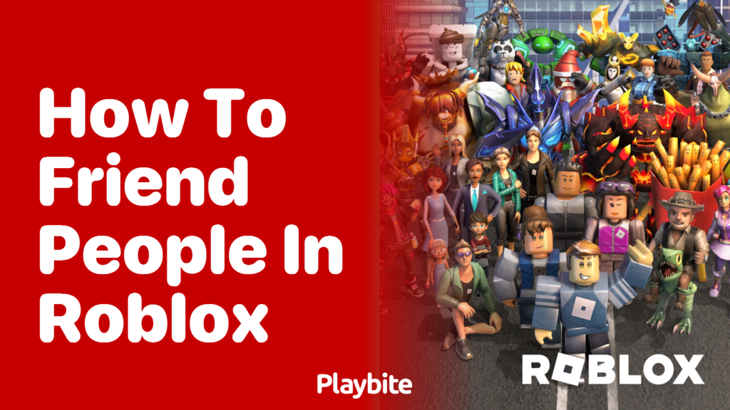 How to Friend People in Roblox: Easy Steps to Connect and Play Together ...