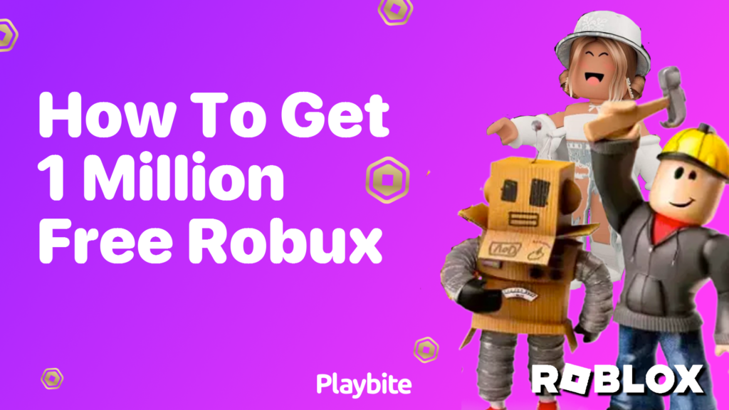 How to Get 1 Million Free Robux: Exploring Your Options - Playbite