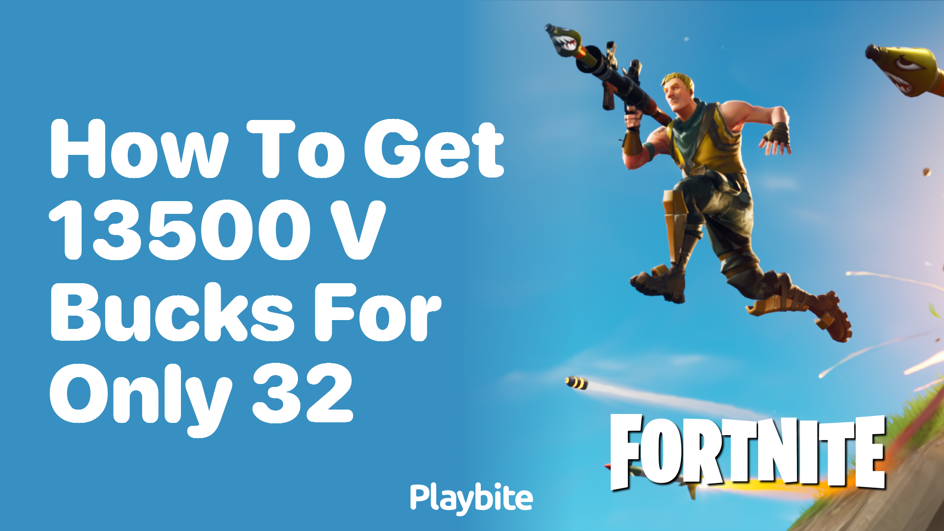 How to Get 13,500 V-Bucks for Only $32? - Playbite