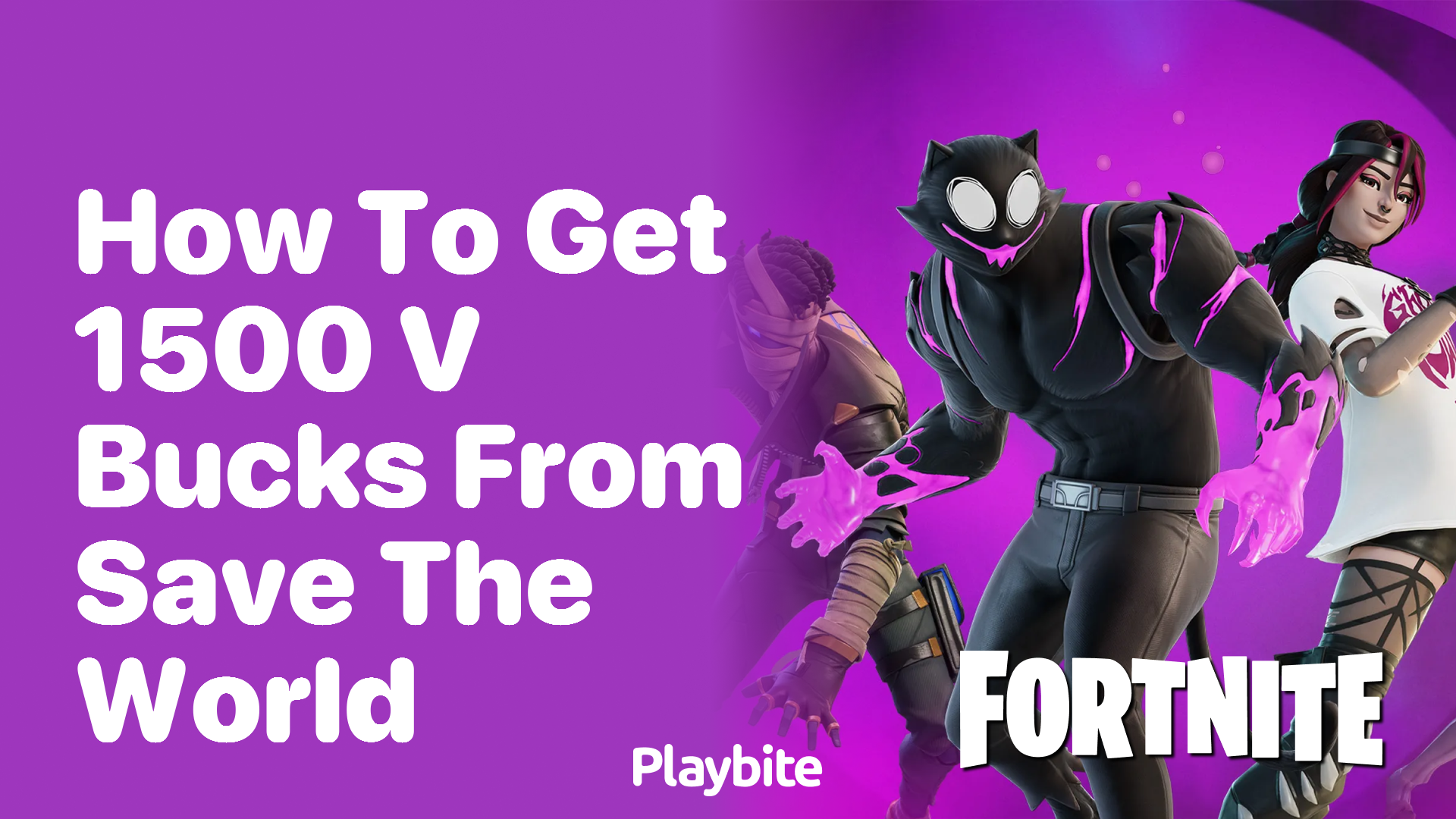 How to Get 1500 V-Bucks from Save the World in Fortnite - Playbite