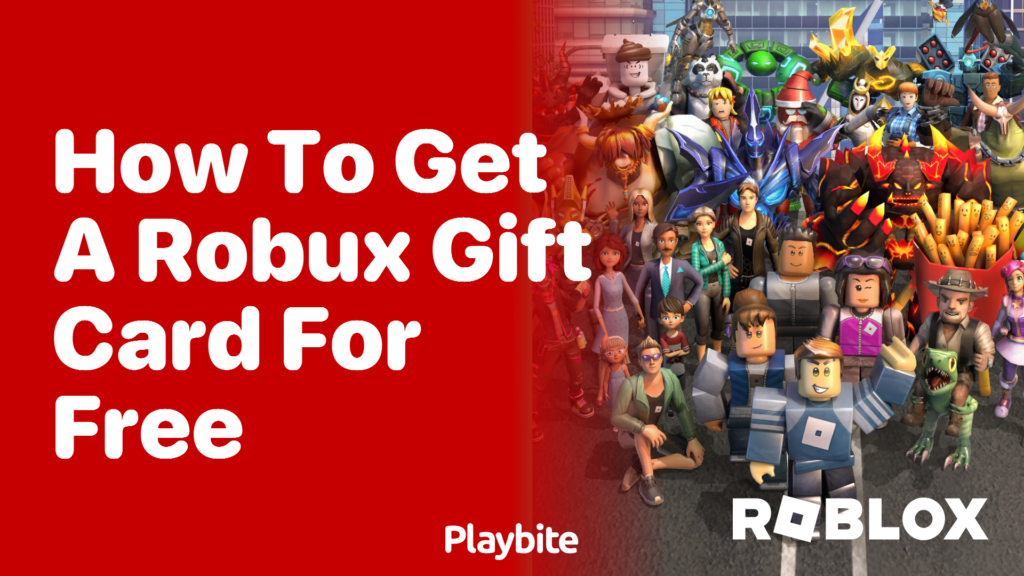 How to Get a Robux Gift Card for Free: A Simple Guide - Playbite