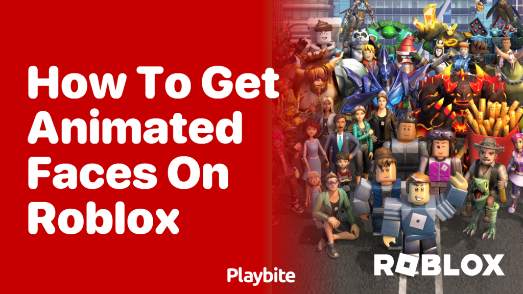 How to Get Animated Faces on Roblox - Playbite