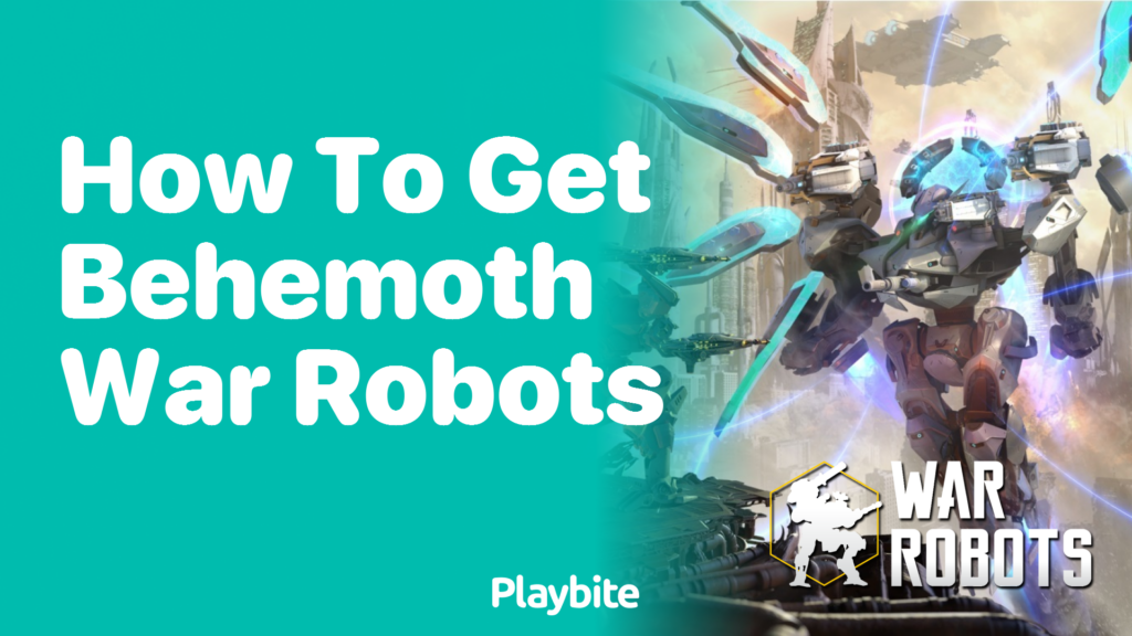 How to Get the Behemoth in War Robots - Playbite
