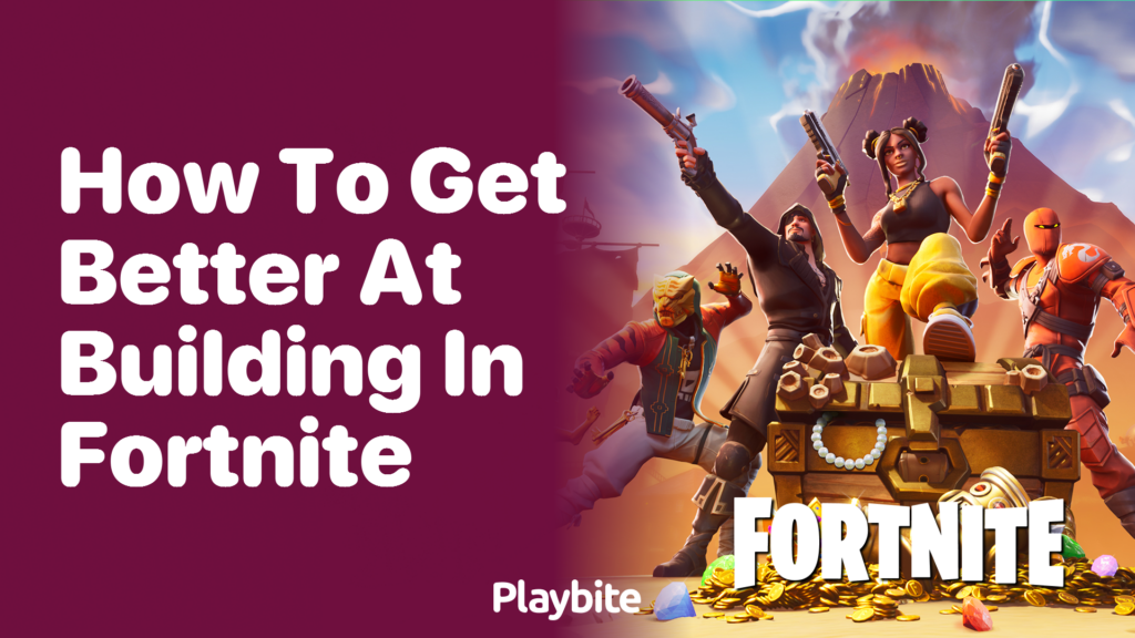 How to Get Better at Building in Fortnite: Tips and Tricks - Playbite
