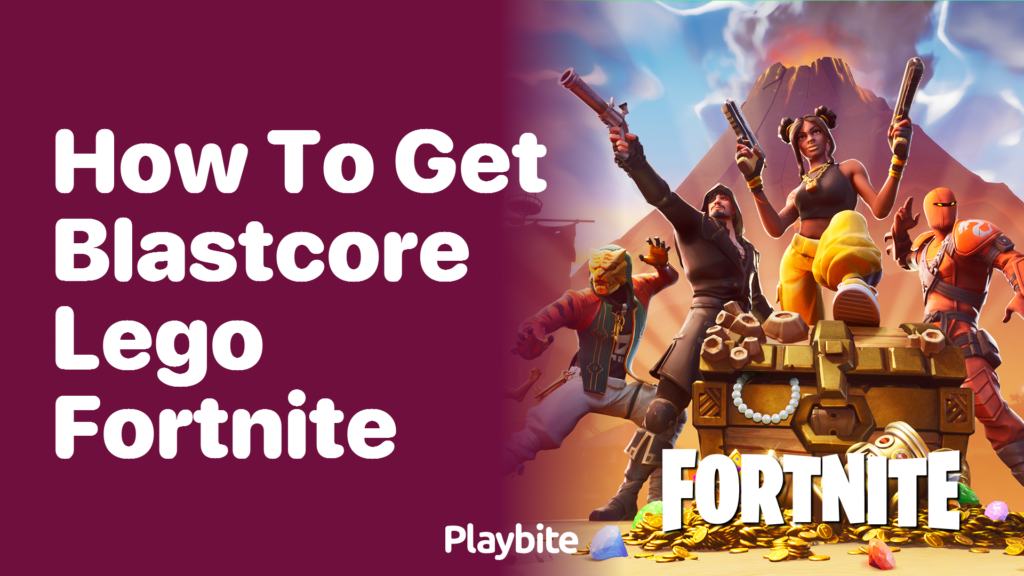 How to Get Blastcore Lego Fortnite: A Fun Guide - Playbite