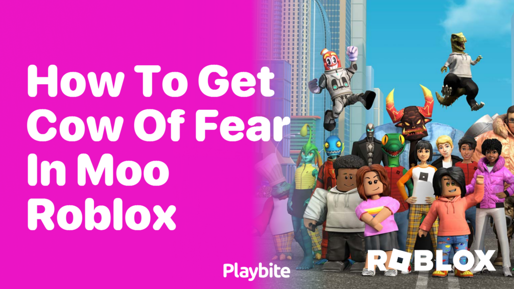 How to Get the Cow of Fear in Moo Roblox - Playbite