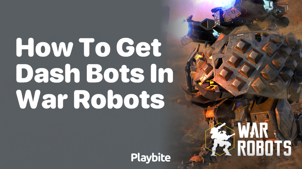 How to Get Dash Bots in War Robots - Playbite