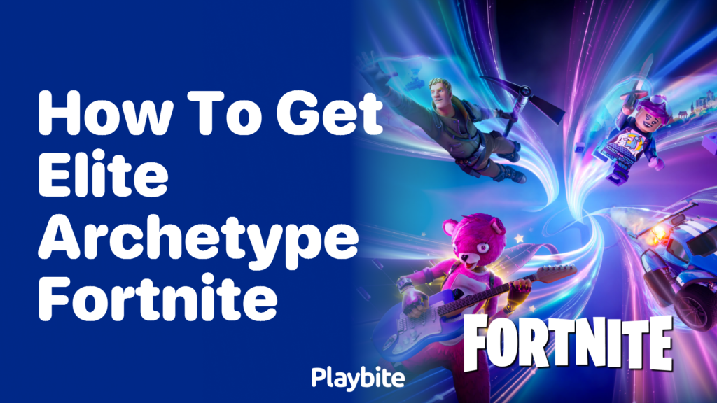 How to Get the Elite Archetype in Fortnite - Playbite