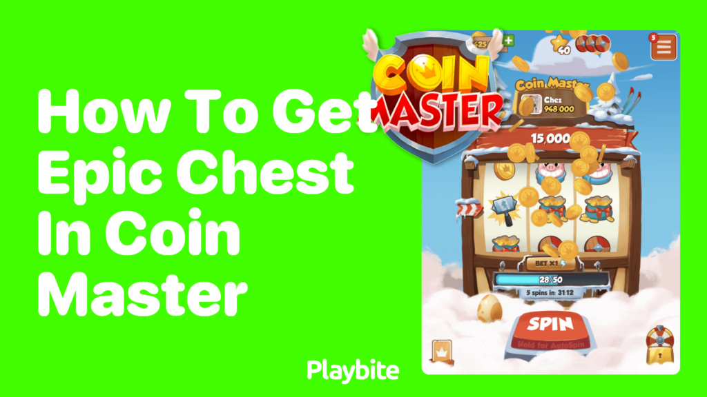 How to Get an Epic Chest in Coin Master - Playbite